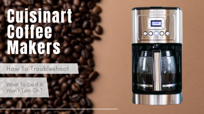 Cuisinart Coffee Maker Troubleshooting (What To Do If It Won’t Turn On)